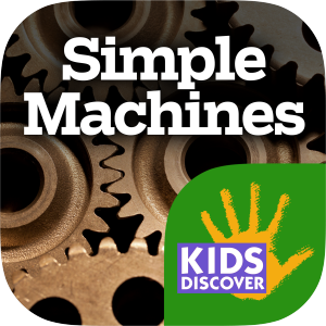 Simple Machines for iPad - Kids Discover