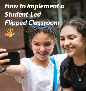 How and Why to Implement a Student-Led Flipped Classroom - Kids Discover